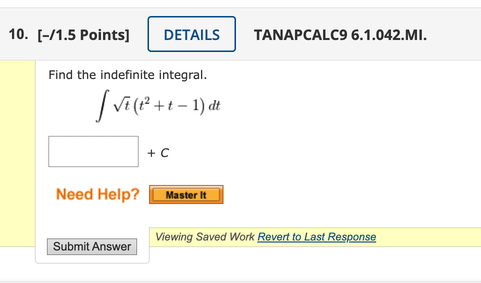 Solved Find the indefinite integral. ∫t(t2+t−1)dt | Chegg.com