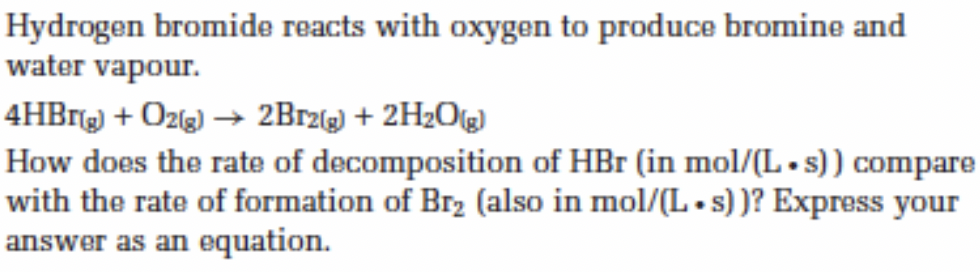 Solved Hydrogen bromide reacts with oxygen to produce | Chegg.com