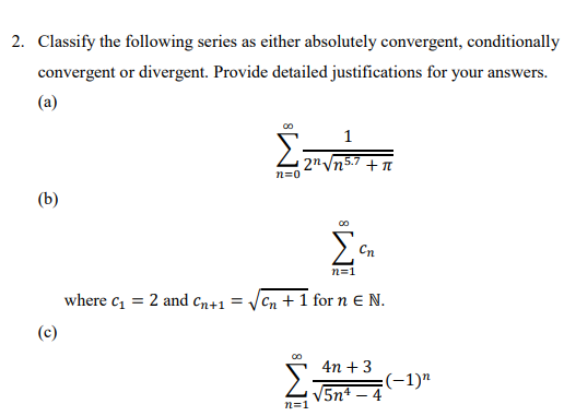 Solved 2. Classify the following series as either absolutely | Chegg.com