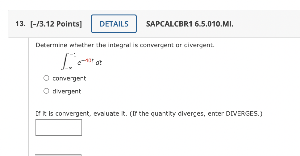 Solved Determine whether the integral is convergent or | Chegg.com