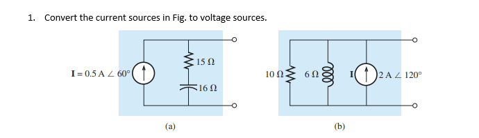 Solved 1. Convert the current sources in Fig. to voltage | Chegg.com