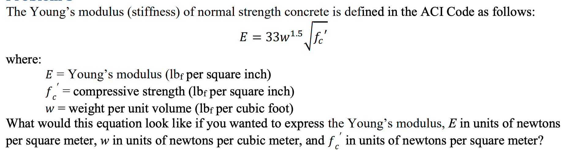 Solved The Young's modulus (stiffness) of normal strength | Chegg.com