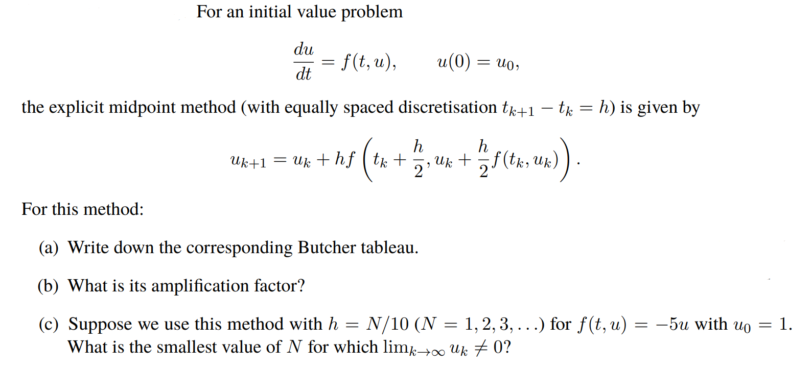 Solved For an initial value problem dtdu=f(t,u),u(0)=u0, the | Chegg.com