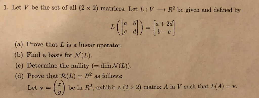 Solved 1. Let V be the set of all (2 x 2) matrices. Let | Chegg.com