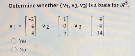 Solved Determine whether { V1, V2, V3} is a basis for R3. = | Chegg.com
