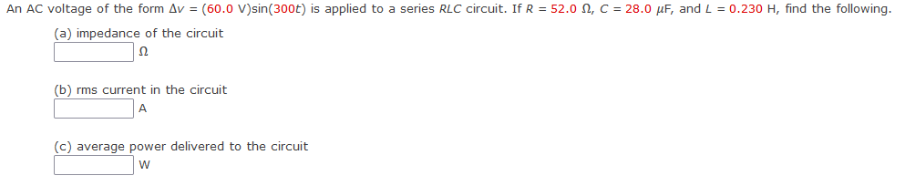 Solved An AC voltage of the form ΔV=(60.0 V)sin(300t) is | Chegg.com