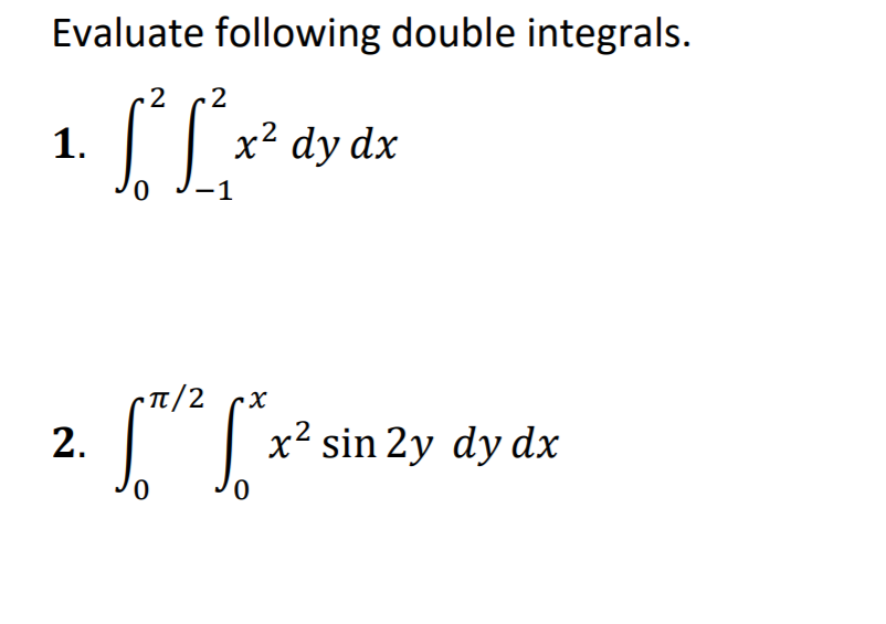 Solved Evaluate following double integrals 2 2 x2 dy dx 1. 1 | Chegg.com