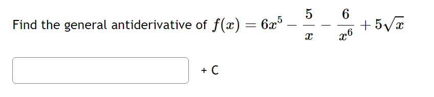 Solved Find The General Antiderivative Of F X 6x5−x5−x66 5x