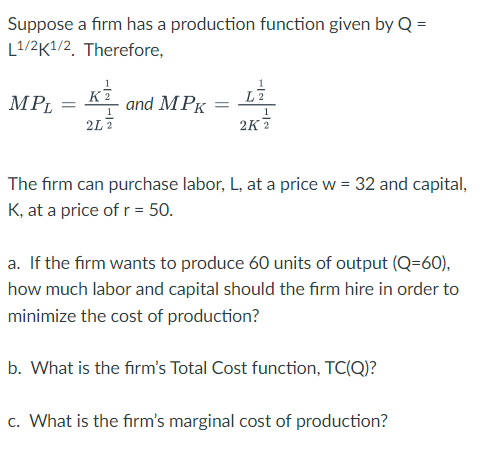 Solved Suppose a firm has a production function given by Q= | Chegg.com