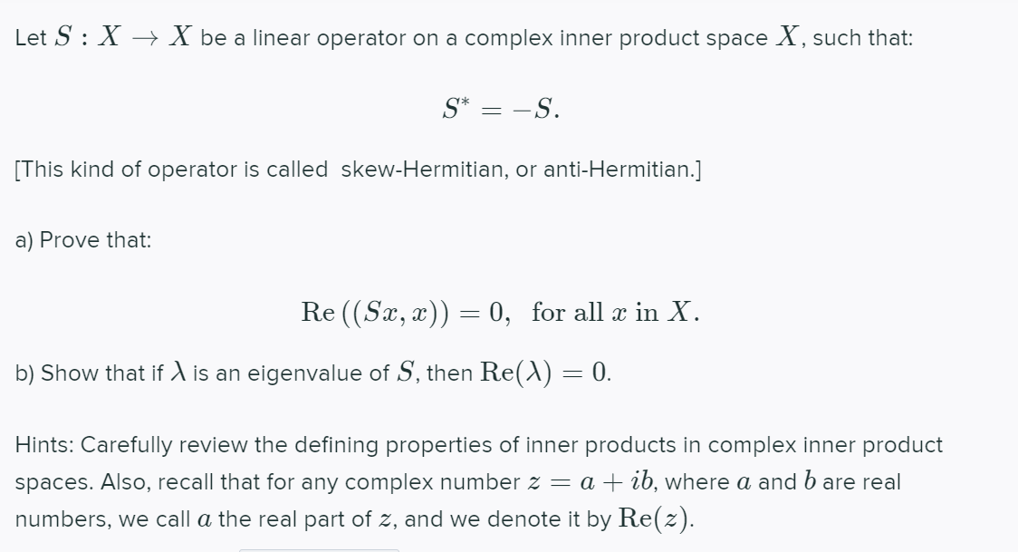 Solved Let S : X + X be a linear operator on a complex inner | Chegg.com