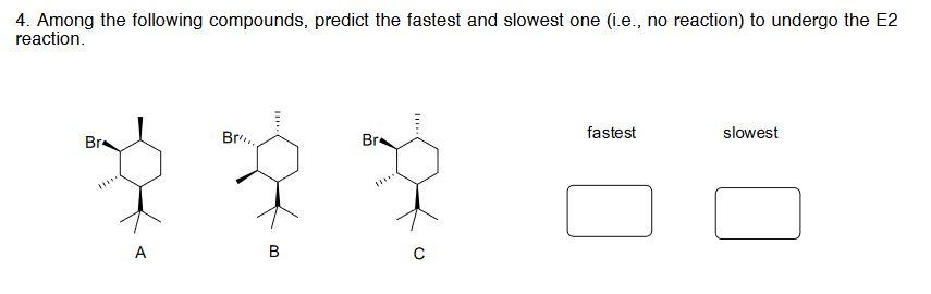 Solved 4. Among the following compounds, predict the fastest | Chegg.com