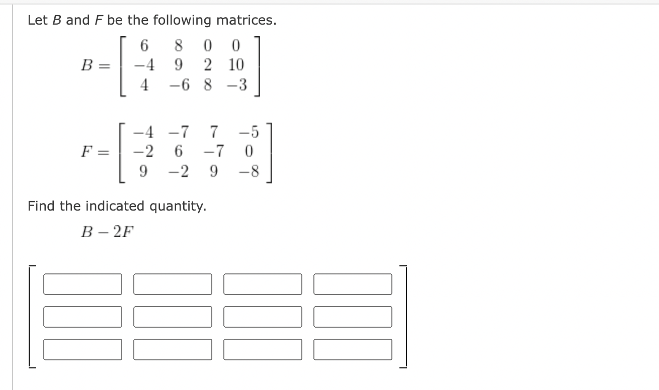 Solved Let B and F be the following matrices. | Chegg.com