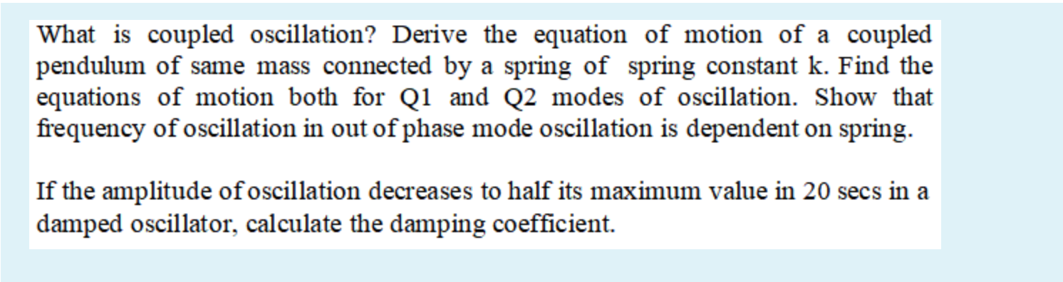 Solved What is coupled oscillation? Derive the equation of | Chegg.com