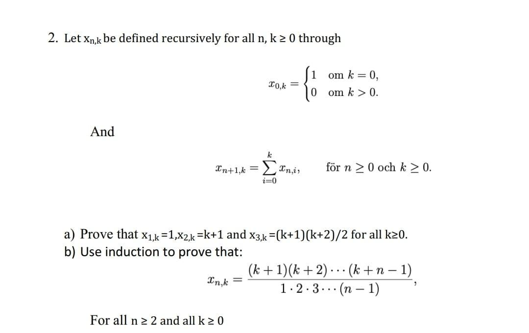 Solved 2. Let xn,k be defined recursively for all n,k≥0 | Chegg.com