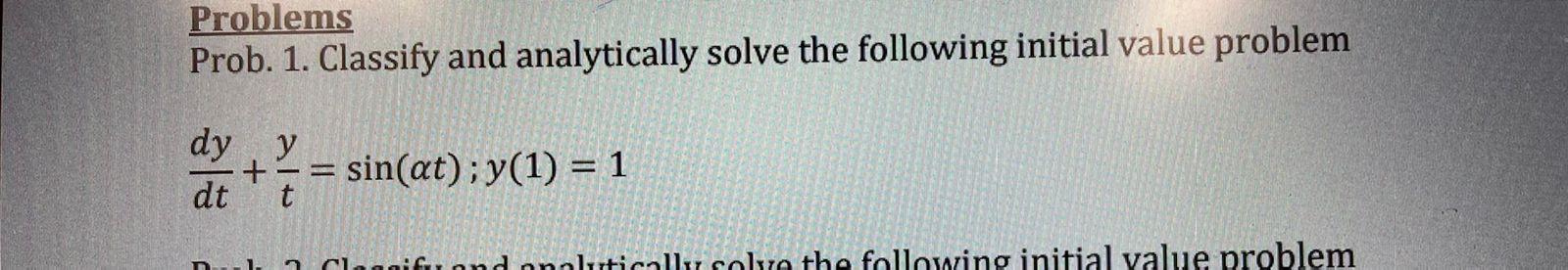 Solved Problems Prob. 1. Classify and analytically solve the | Chegg.com