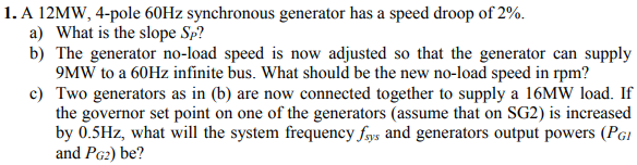 Solved I. A 12MW, 4-pole 60Hz synchronous generator has a | Chegg.com