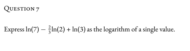Solved Express ln(7)−32ln(2)+ln(3) as the logarithm of a | Chegg.com