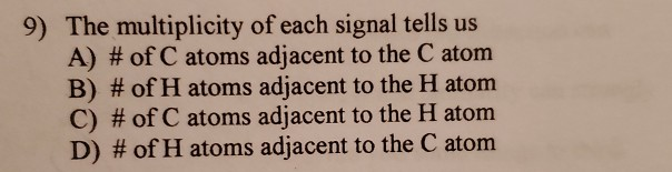 Solved The multiplicity of each signal tells us A) # of C | Chegg.com