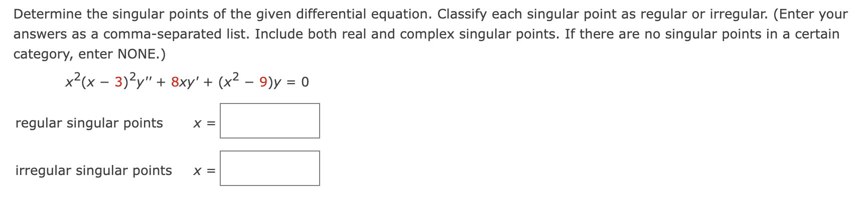 Solved Determine the singular points of the given | Chegg.com