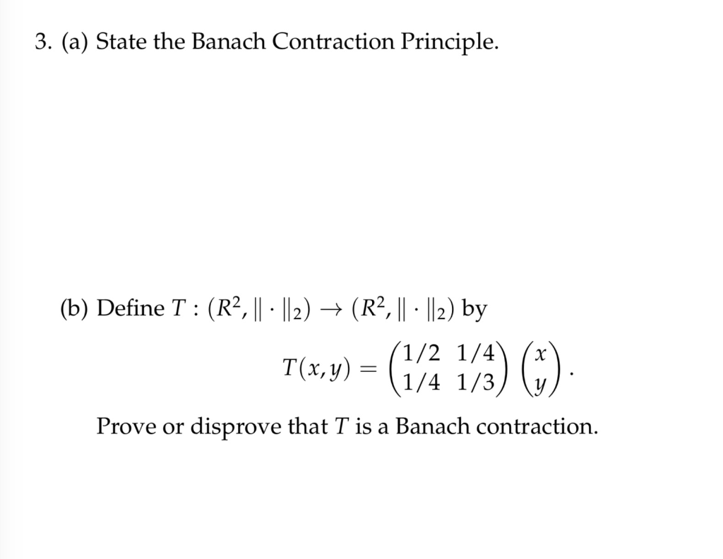 Solved 3 A State The Banach Contraction Principle B