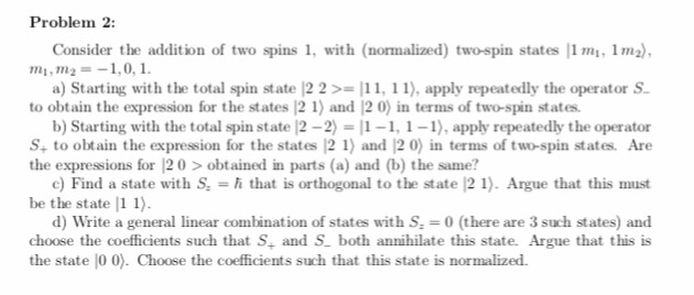 Solved Problem 2 Consider the addition of two spins 1, with | Chegg.com