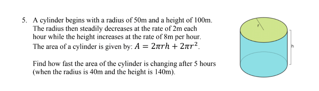 Solved 5. A cylinder begins with a radius of 50m and a | Chegg.com
