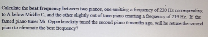 Solved Calculate the beat frequency between two pianos, one | Chegg.com