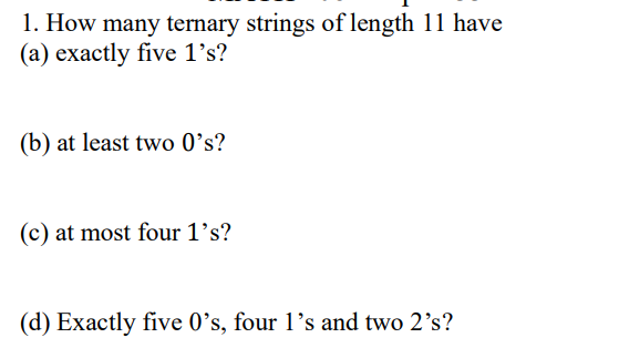 Solved 1. How many ternary strings of length 11 have (a) | Chegg.com