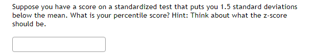 Solved Suppose you have a score on a standardized test that | Chegg.com
