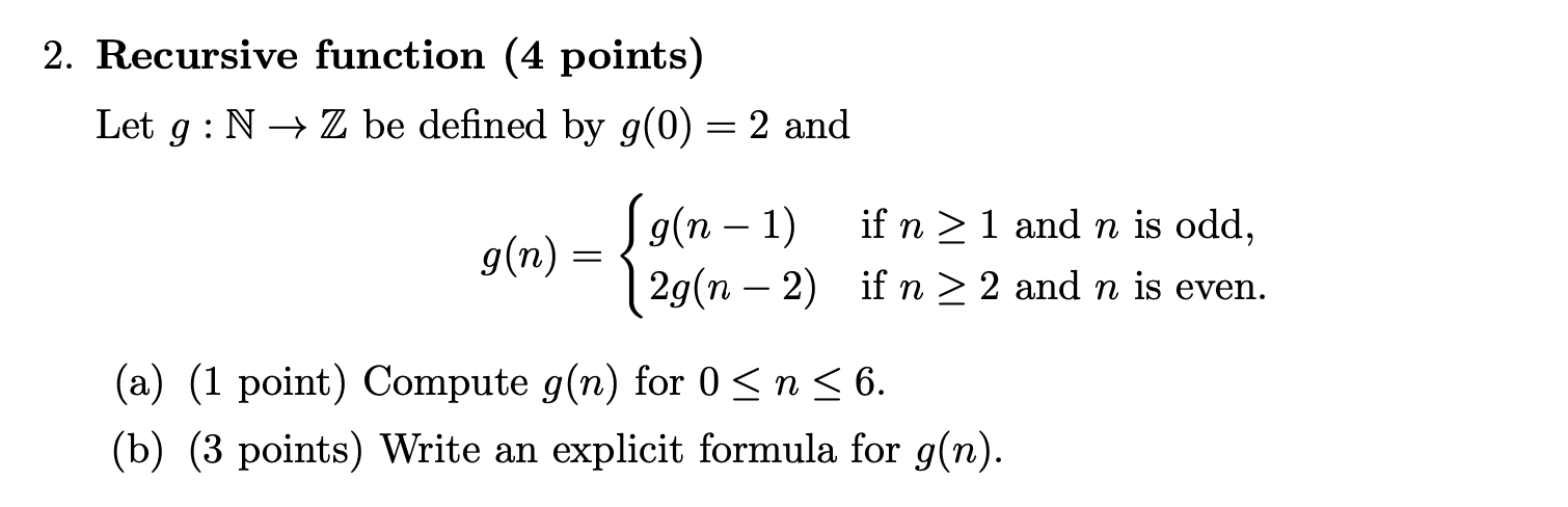 Solved 2. Recursive function (4 points) Let g:N→Z be defined | Chegg.com