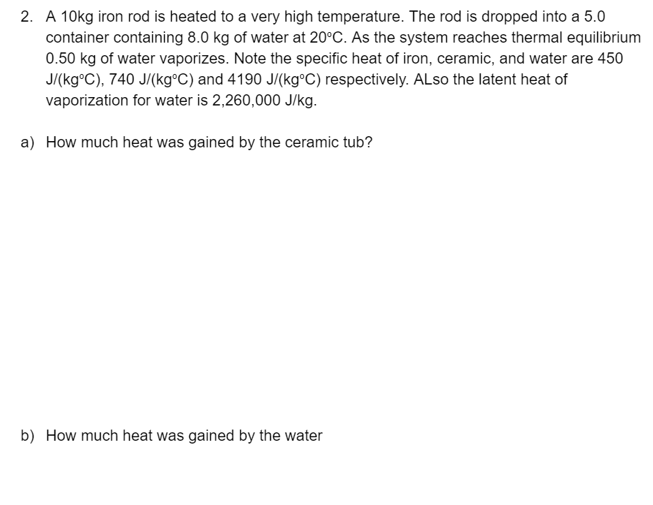 Solved 2. A 10kg iron rod is heated to a very high | Chegg.com