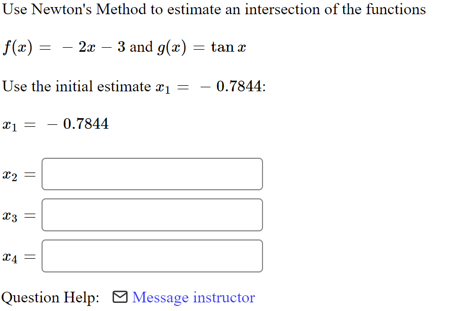 Solved Use Newton's Method to estimate an intersection of | Chegg.com