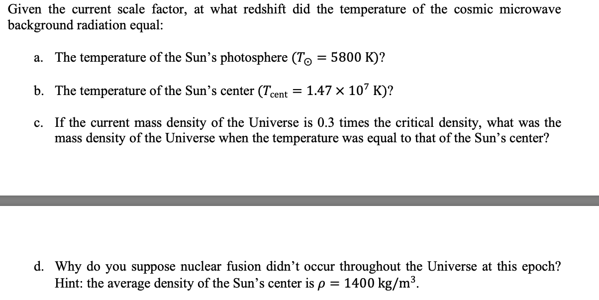 Solved Given the current scale factor, at what redshift did | Chegg.com