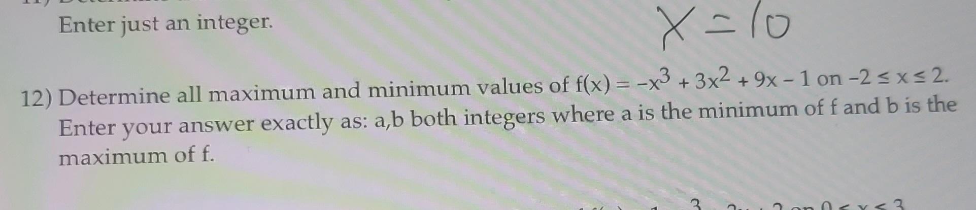 Solved Enter just an integer. 12) Determine all maximum and | Chegg.com