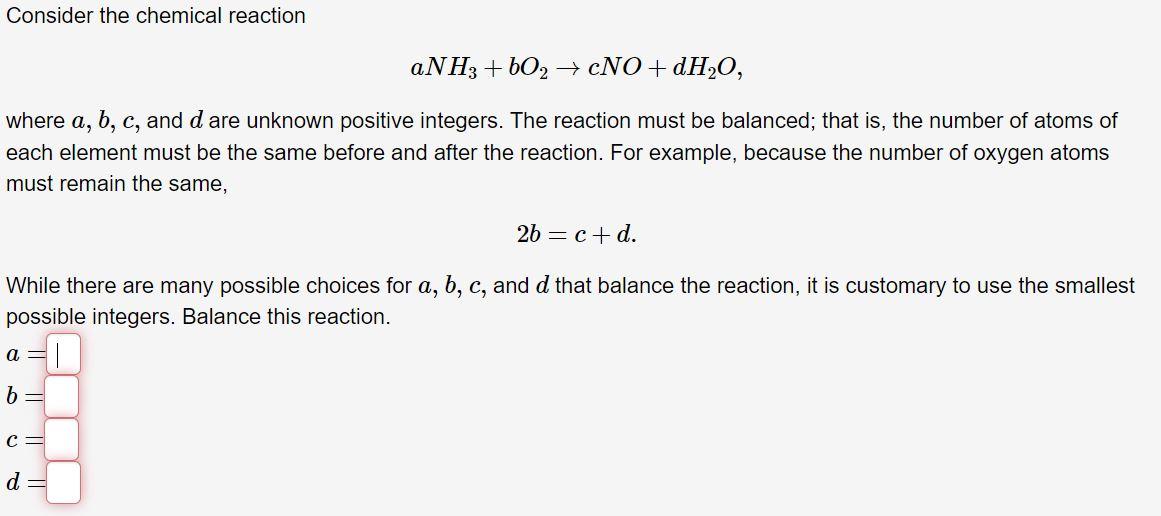 Solved Consider the chemical reaction aNH3+bO2→cNO+dH2O, | Chegg.com
