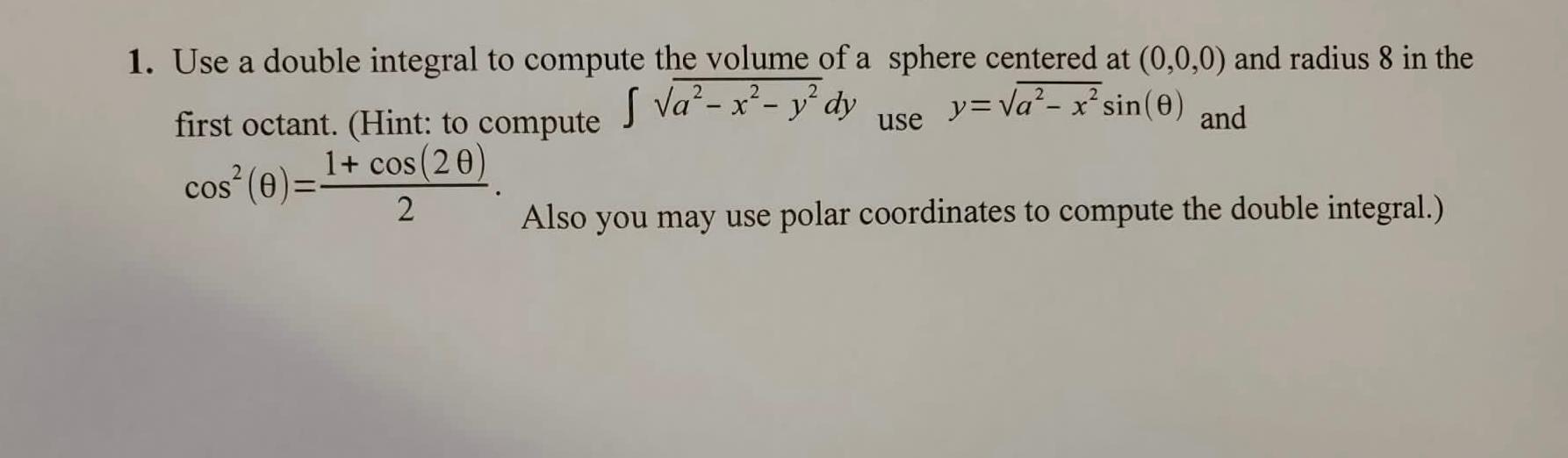 Solved use 1. Use a double integral to compute the volume of | Chegg.com