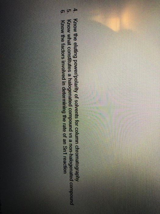 Solved 4. 5. 6. Know the eluting power/polarity of solvents | Chegg.com