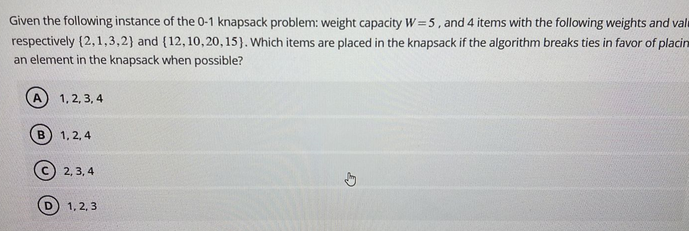 Solved Given the following instance of the 0−1 knapsack | Chegg.com