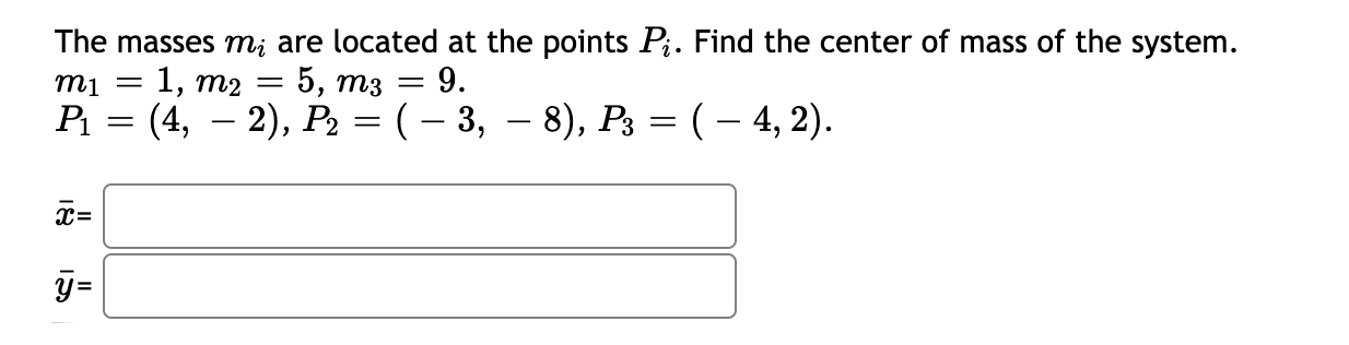 Solved The masses mi are located at the points Pi. Find the | Chegg.com