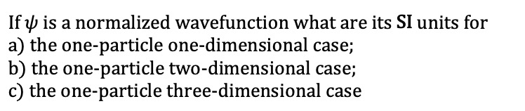 Solved If y is a normalized wavefunction what are its SI | Chegg.com