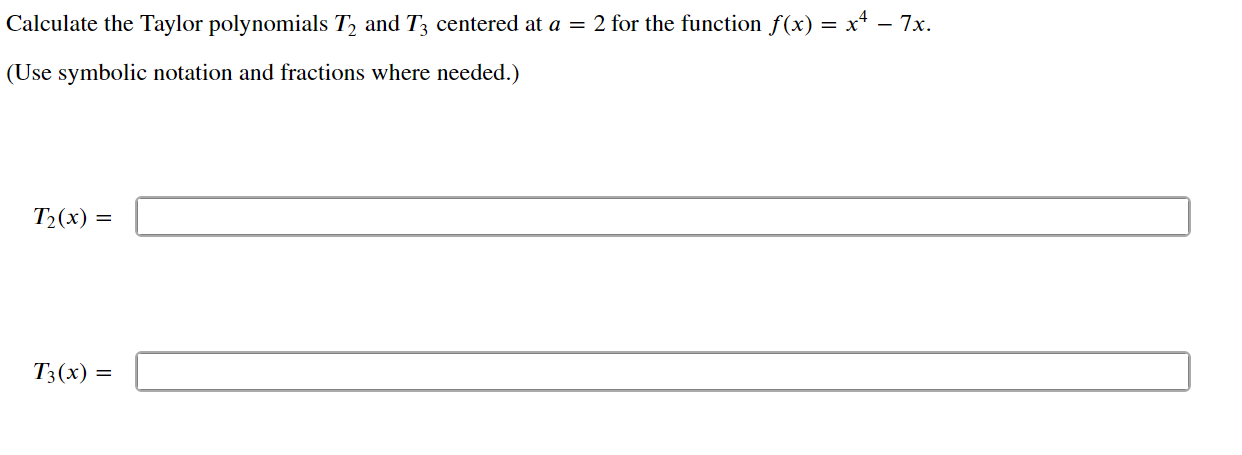 Solved Calculate the Taylor polynomials T2 and T3 centered | Chegg.com