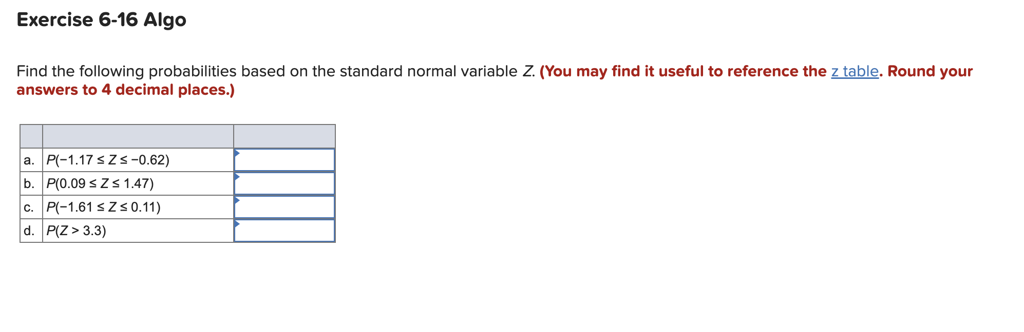 [Solved]: Find the following probabilities based on the st