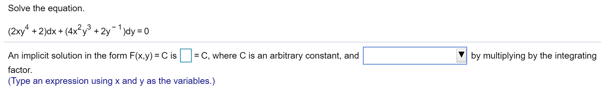 Solved Solve the equation. (2xy4 + 2)dx + (4x2y3 + 2y = 1)dy | Chegg.com