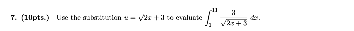 Solved (10pts.) ﻿Use the substitution u=2x+32 ﻿to evaluate | Chegg.com