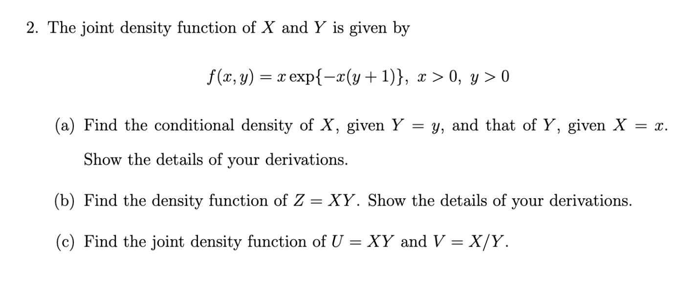 Solved 2. The joint density function of X and Y is given by | Chegg.com