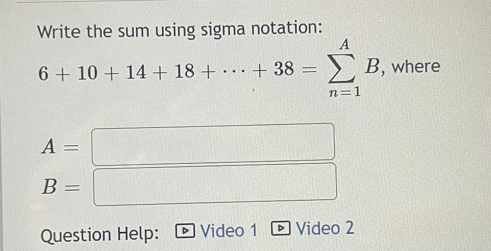Solved Write The Sum Using Sigma Notation A 6 10 14 5323
