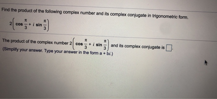 Solved Find the product of the following complex number and | Chegg.com