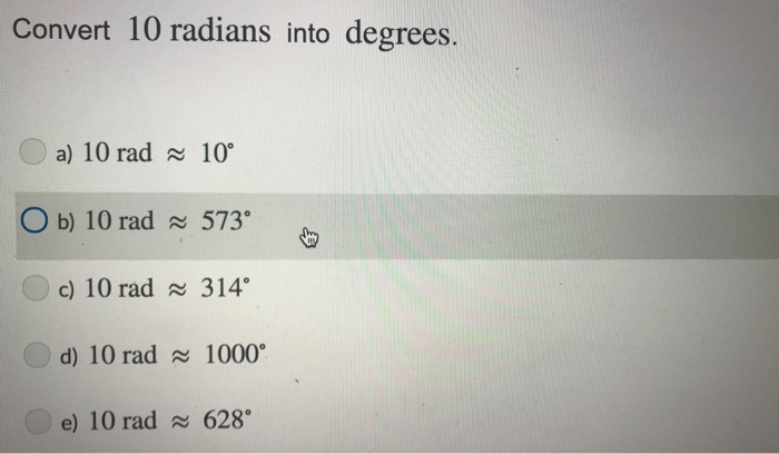 Solved Convert 10 radians into degrees. a) 10 rad 10 573 c) | Chegg.com