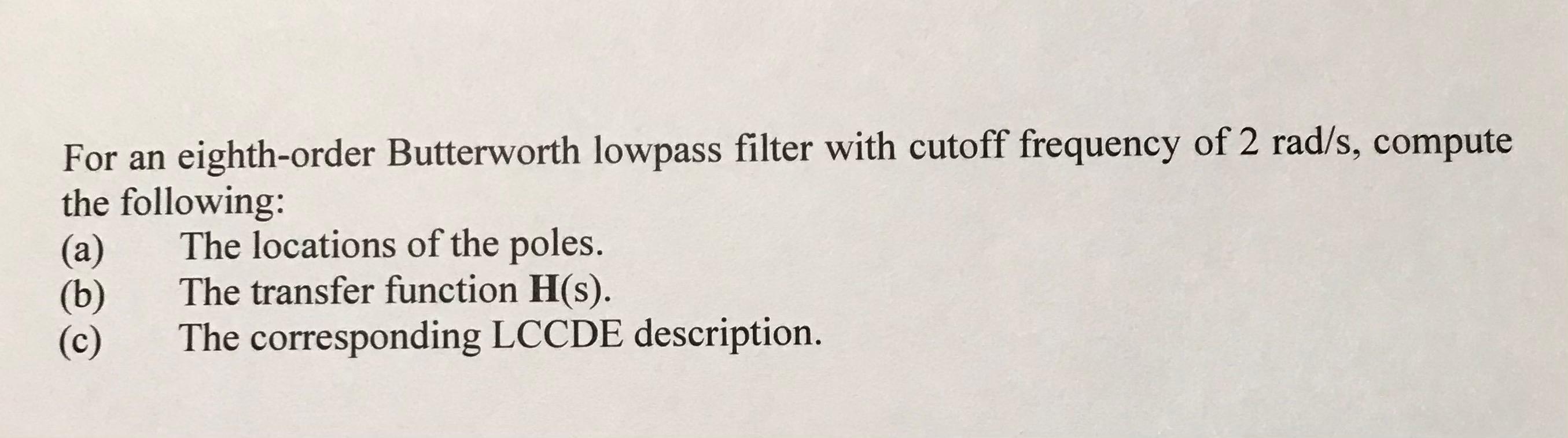 Solved For an eighth-order Butterworth lowpass filter with | Chegg.com