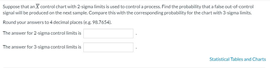 Solved Suppose that an X control chart with 2-sigma limits | Chegg.com